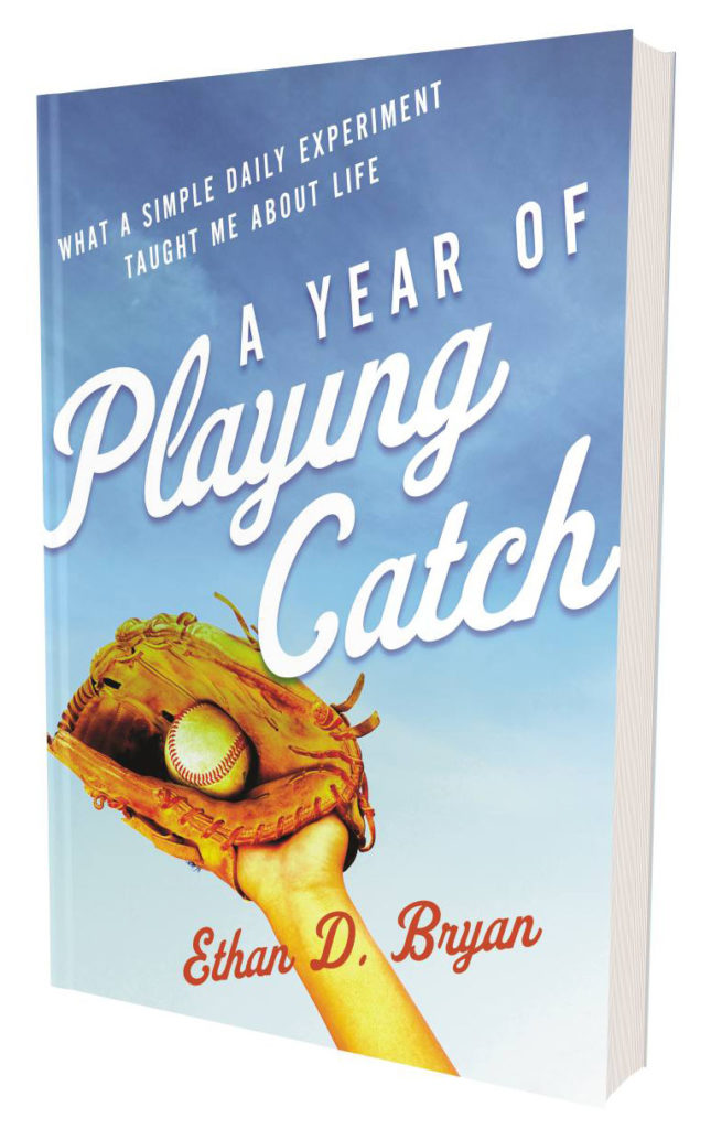 A Year of Playing Catch by Ethan Bryan